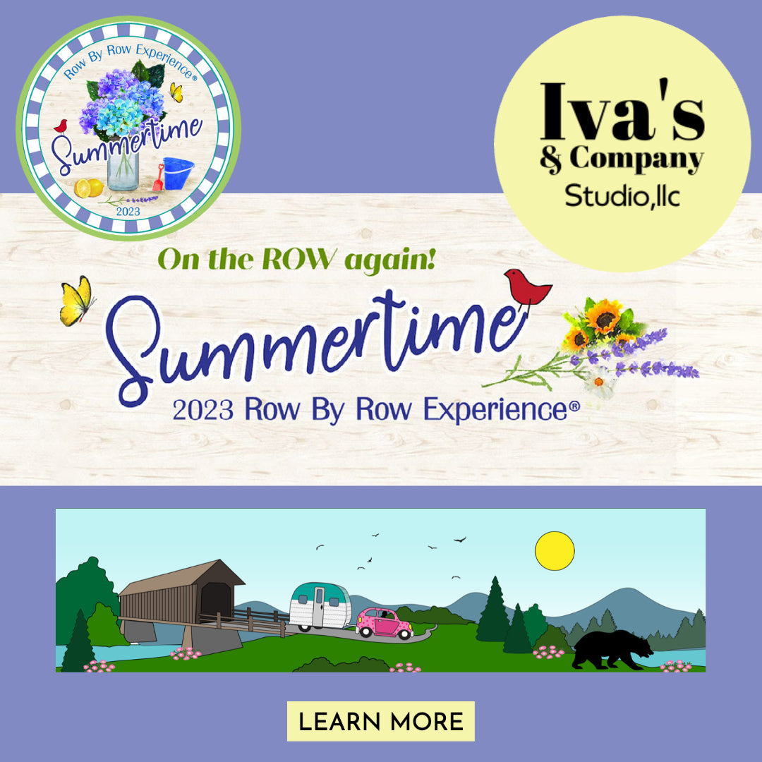 Summertime 2023 Row by Row Experience: June 1 - August 31, 2023 — Iva's ...